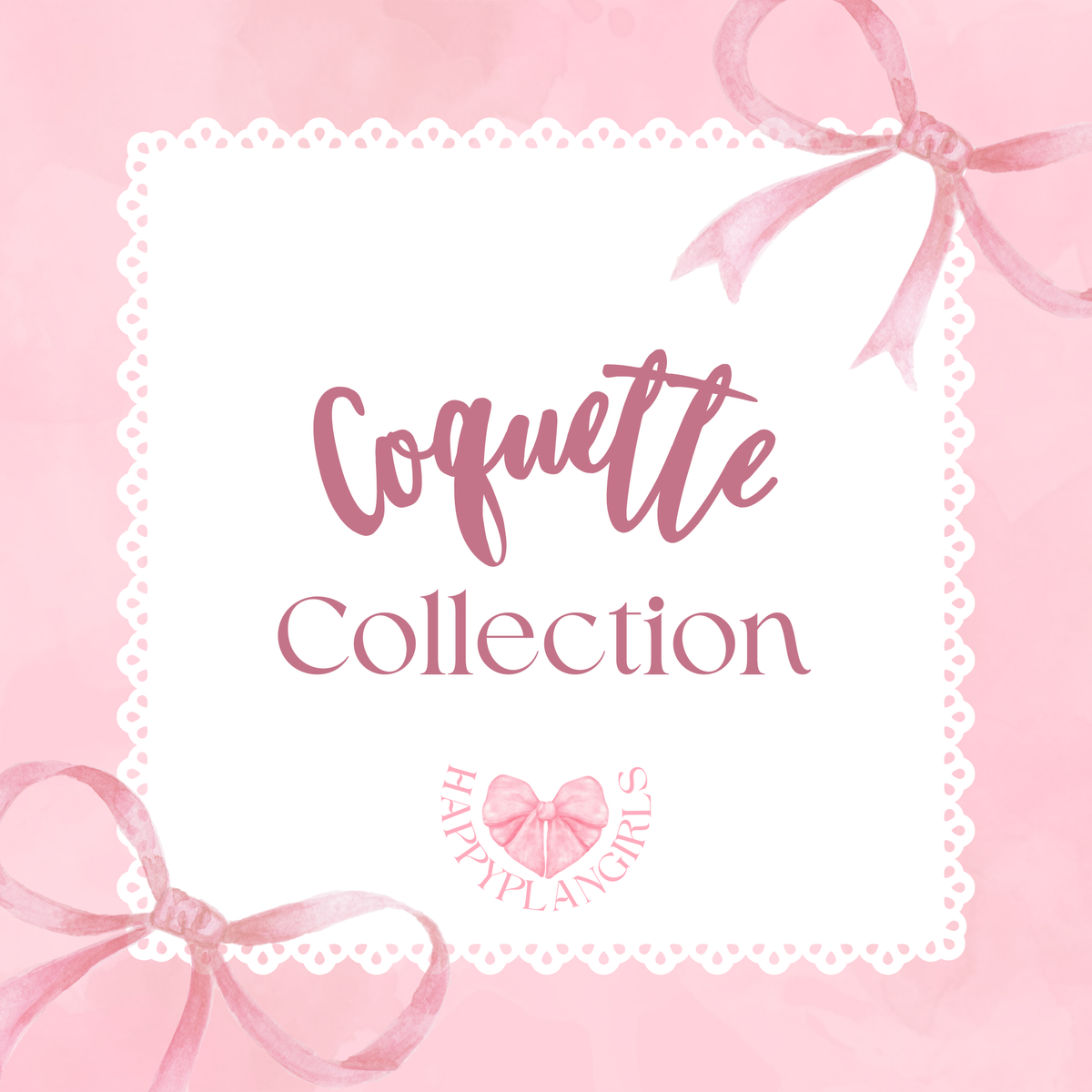 Coquette Collection – HappyPlanGirls Designs